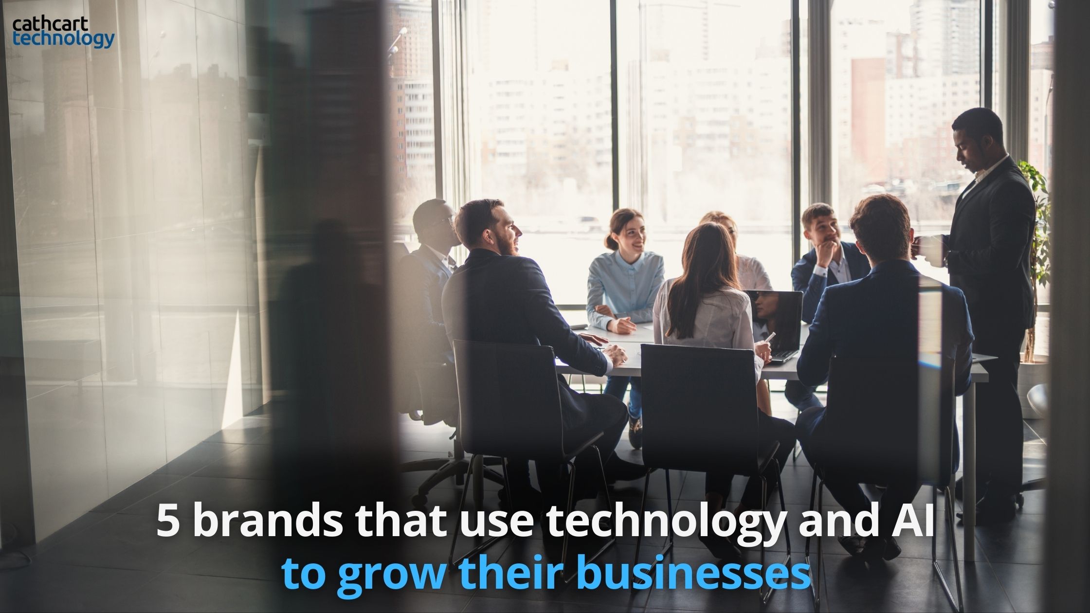 5 brands that use technology and AI to grow their businesses – Cathcart ...