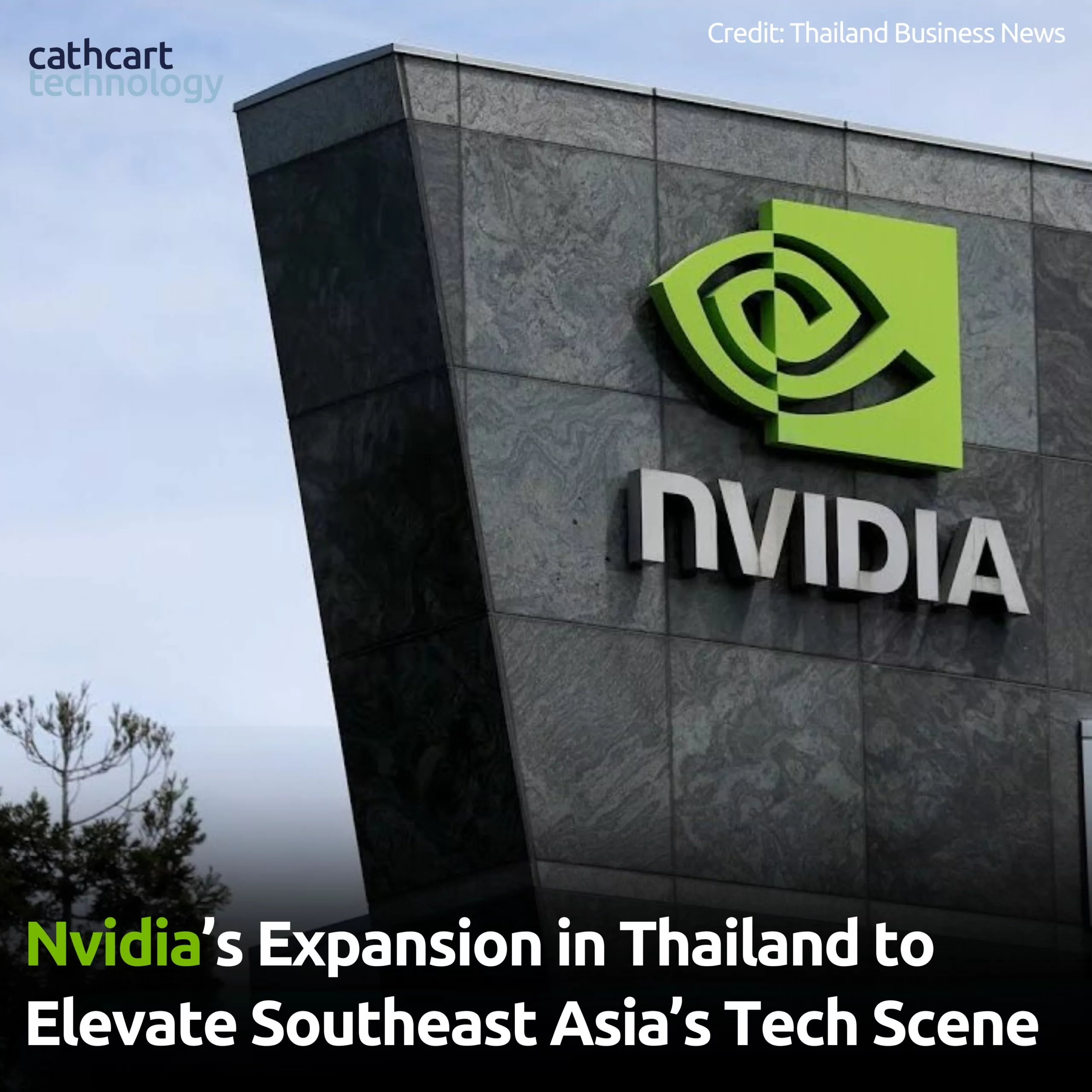 Nvidia’s Expansion in Thailand to Elevate Southeast Asia’s Tech Scene ...
