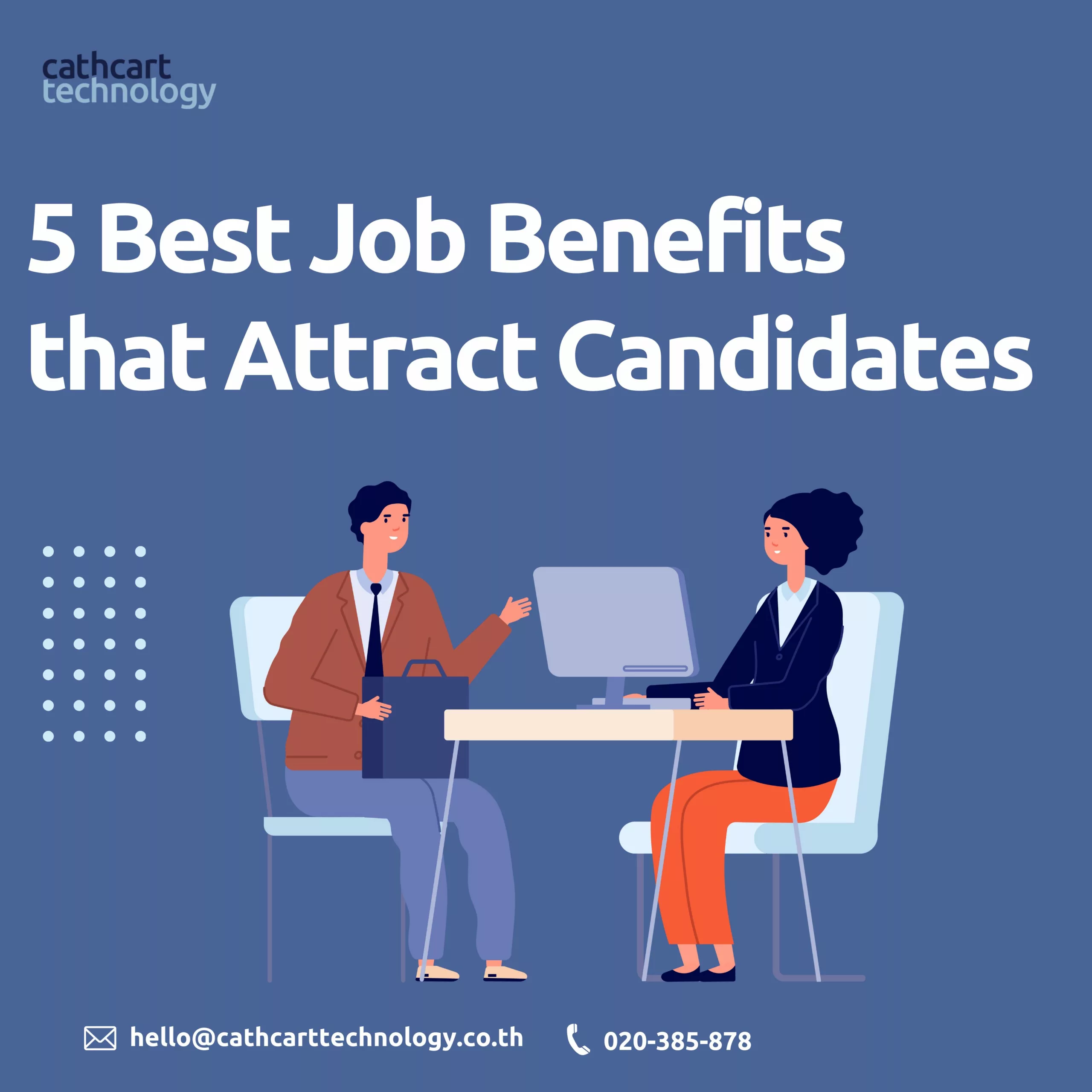 5 Best Job Benefits that Attract Candidates – Cathcart Technology