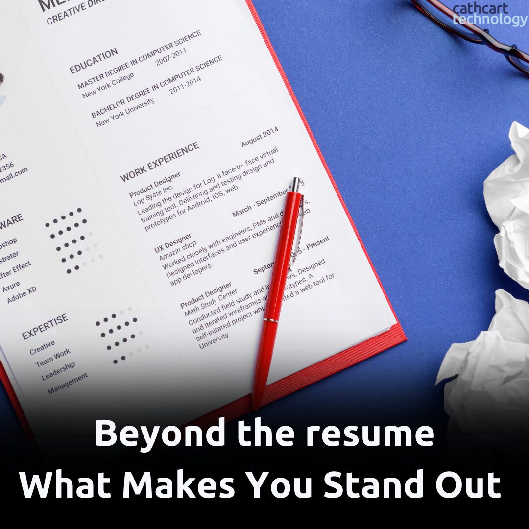 Beyond the resume: อะไรทำให้คุณโดดเด่นกว่าใคร – Cathcart Technology